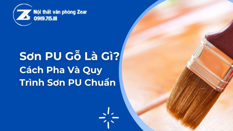 Sơn PU Gỗ Là Gì? Cách Pha Và Quy Trình Sơn PU Chuẩn