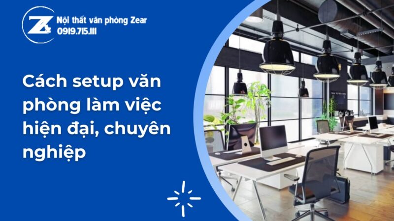 Cách setup văn phòng làm việc hiện đại, chuyên nghiệp - Nội Thất Văn ...